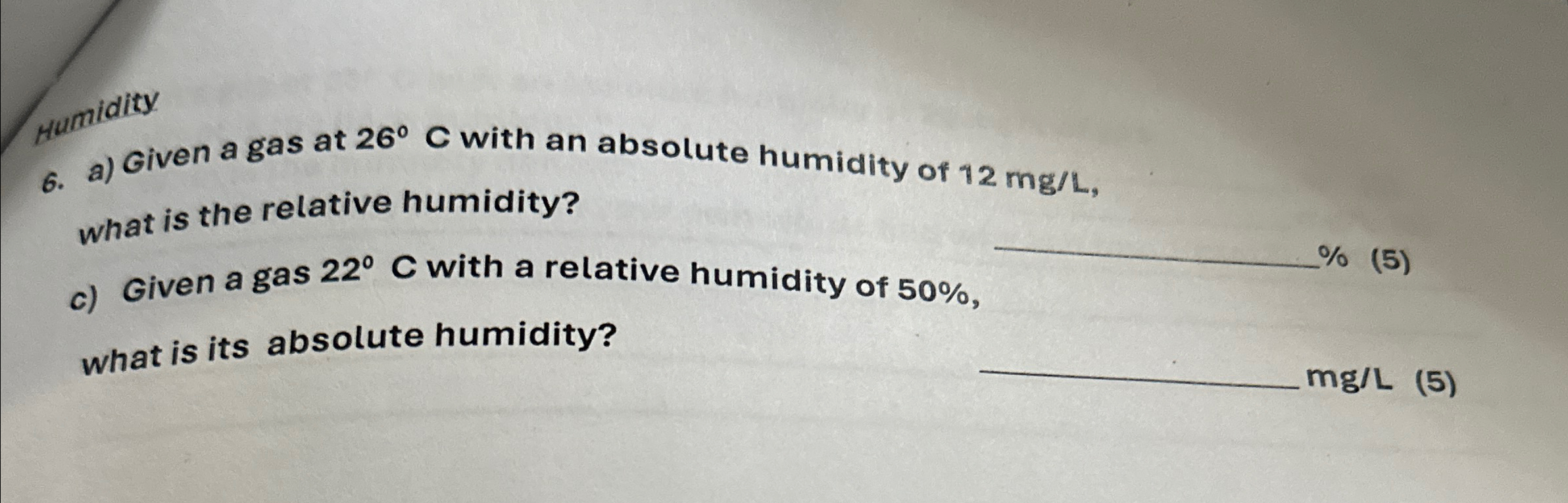 Solved Humidity6. ﻿a) ﻿Given a gas at 26°C ﻿with an absolute | Chegg.com