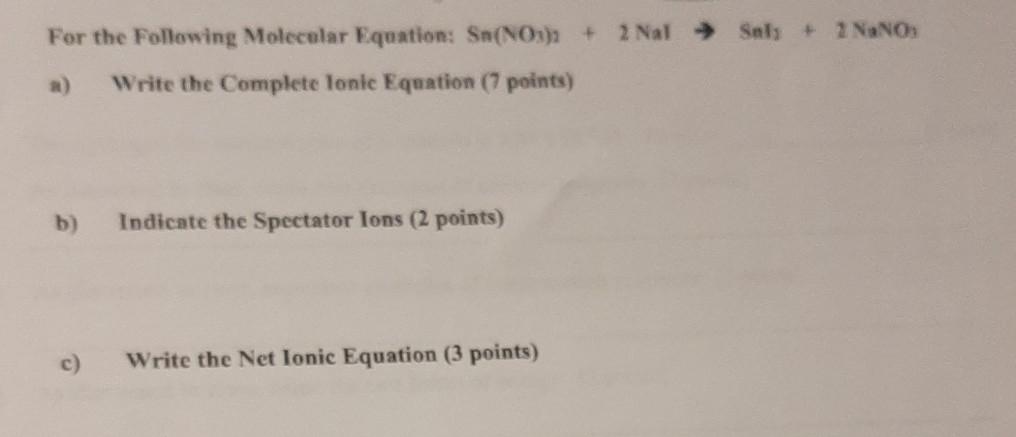 Solved For the following Molecular Equation: Sn(NO3)2 + 2 | Chegg.com