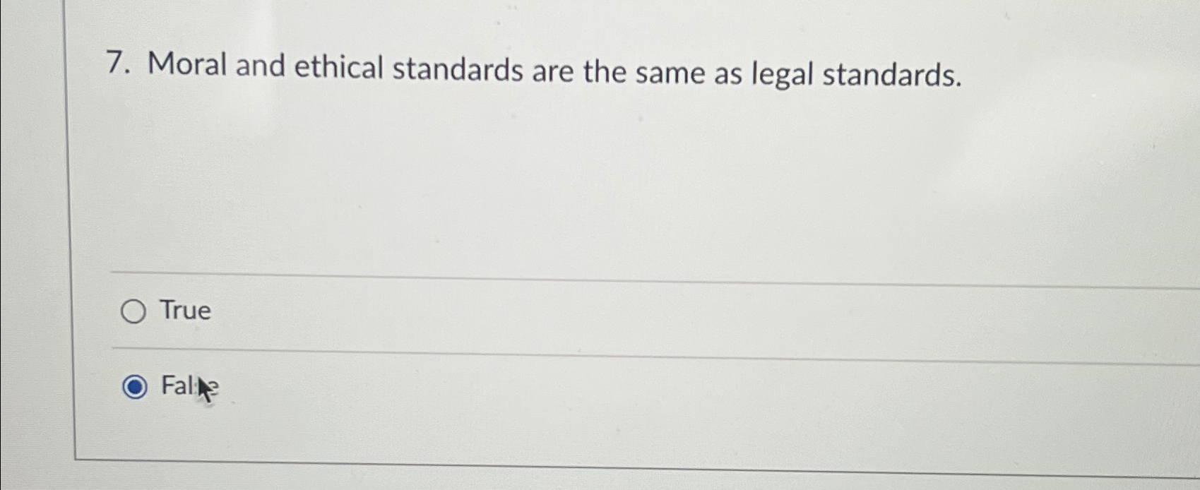 Solved Moral and ethical standards are the same as legal | Chegg.com