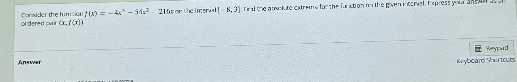 Solved Consider the function f(x)=-4x3-54x2-216x ﻿on the | Chegg.com