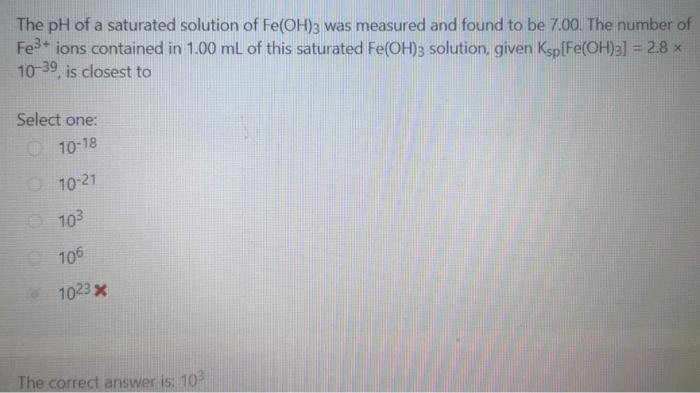 Solved The pH of a saturated solution of Fe(OH)3 was | Chegg.com