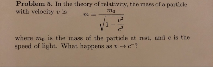 Solved Problem 5. In the theory of relativity, the mass of a | Chegg.com