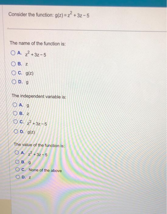 Solved Consider the function: g(z)=z2+3z−5 The name of the | Chegg.com