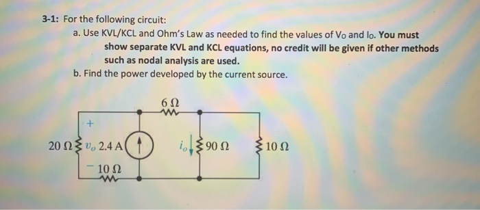 Solved 3-1: For the following circuit: a. Use KVL/KCL and | Chegg.com