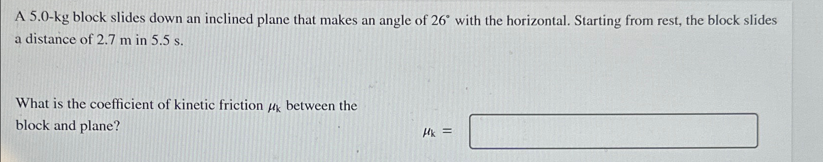 Solved A 5.0-kg block slides down an inclined plane that | Chegg.com