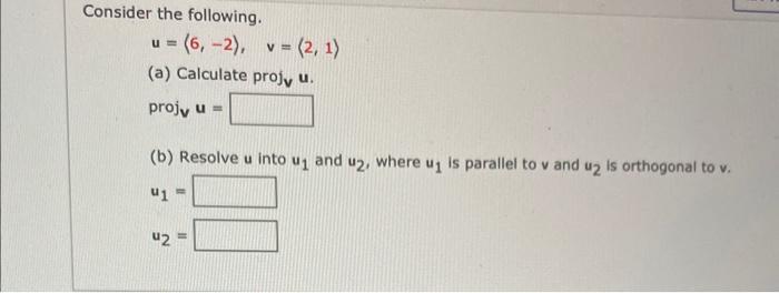 Solved Consider the following. u=(6,−2),v= 2,1) (a) | Chegg.com