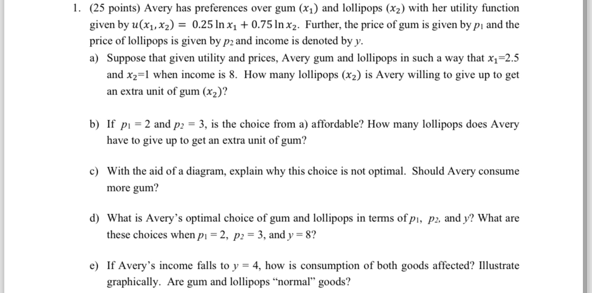 Solved (25 ﻿points) ﻿Avery has preferences over gum (x1) | Chegg.com