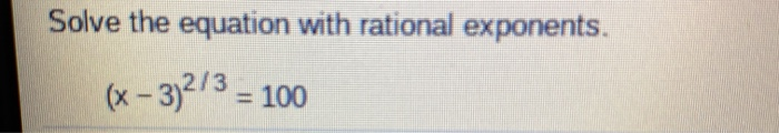 Solved Solve the equation with rational exponents. (x - | Chegg.com