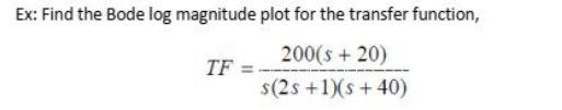 Solved Ex: Find the Bode log magnitude plot for the transfer | Chegg.com