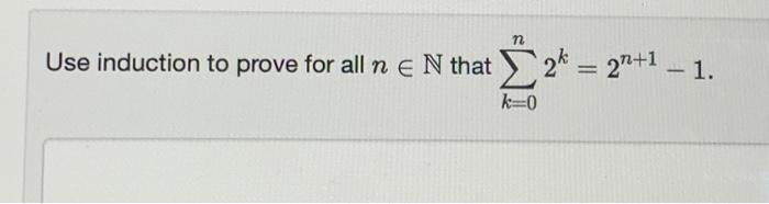 Solved Use induction to prove for all n∈N that | Chegg.com