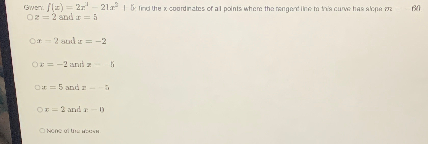 Solved Given: f(x)=2x3-21x2+5; find the x-coordinates of all | Chegg.com