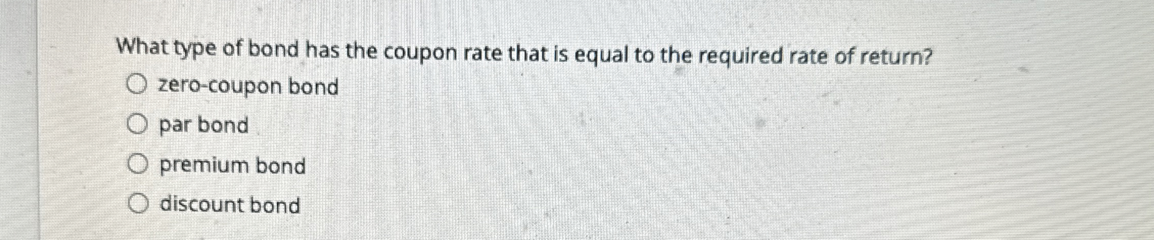 Solved What type of bond has the coupon rate that is equal | Chegg.com