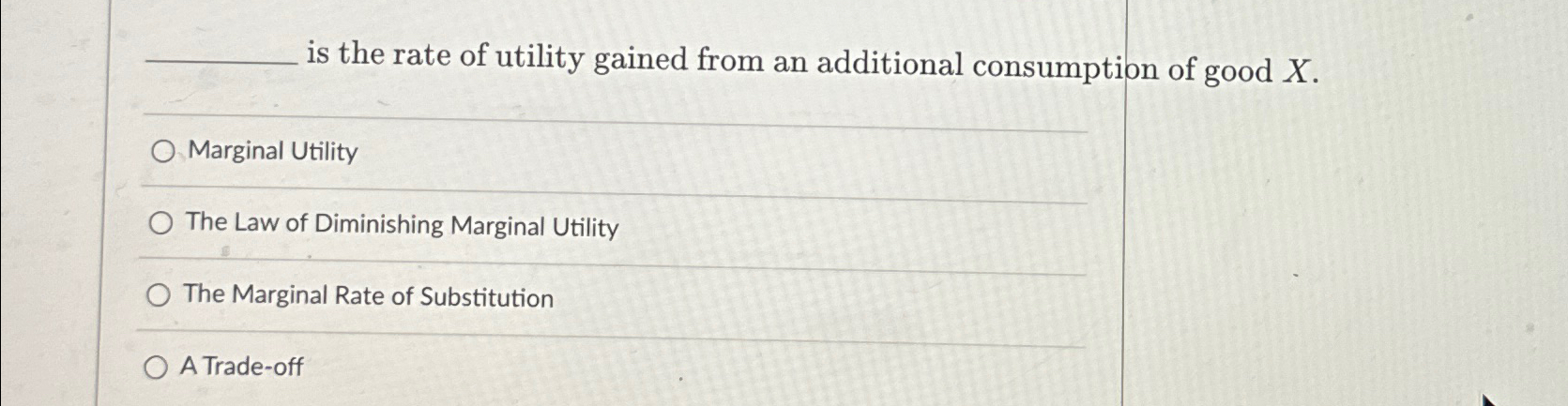 Solved is the rate of utility gained from an additional | Chegg.com