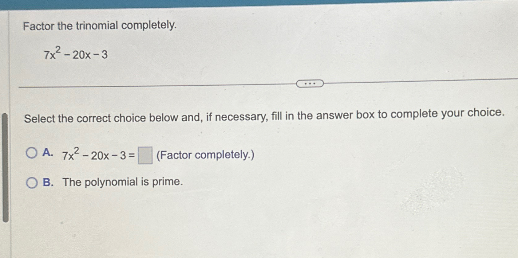 Solved Factor The Trinomial Completely 7x2 20x 3select The