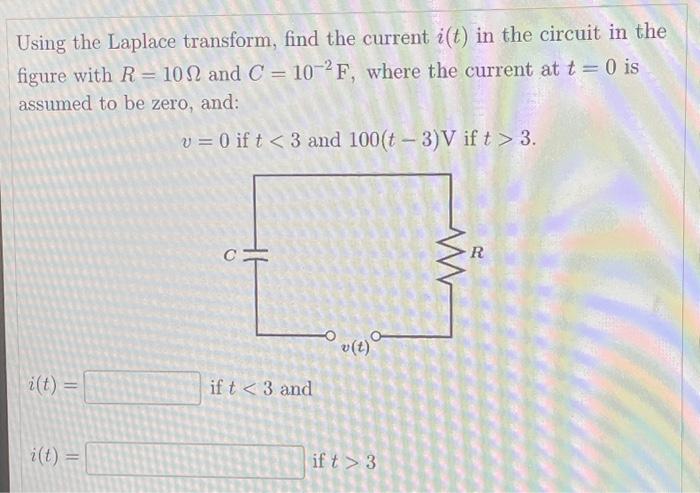 Solved Using The Laplace Transform Find The Current I T In