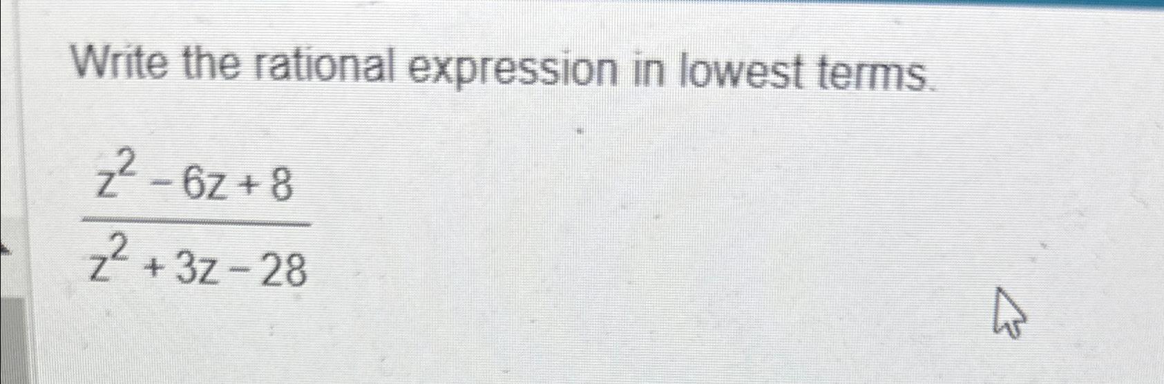 Solved Write the rational expression in lowest | Chegg.com