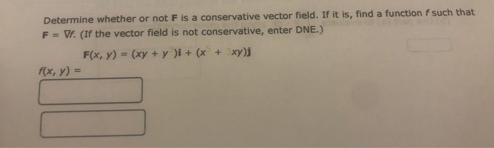 Solved Determine whether or not F is a conservative vector | Chegg.com