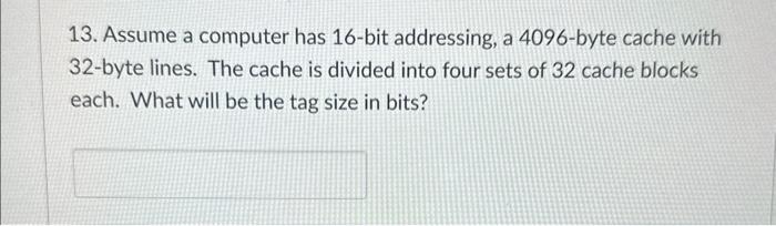 Solved 13. Assume a computer has 16-bit addressing, a | Chegg.com Solved 13. Assume a computer has 16-bit addressing, a | Chegg.com