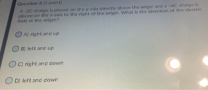 Solved Question 6 (1 point) A-2C charge is placed on the | Chegg.com