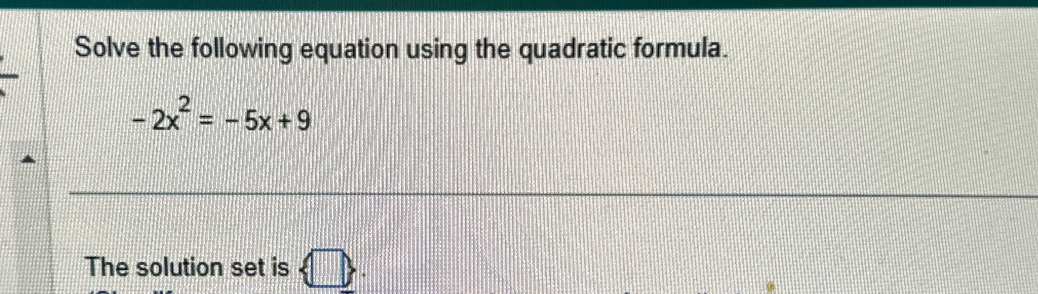 Solved Solve the following equation using the quadratic | Chegg.com