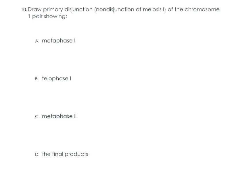 Solved Draw primary disjunction (nondisjunction at meiosis | Chegg.com