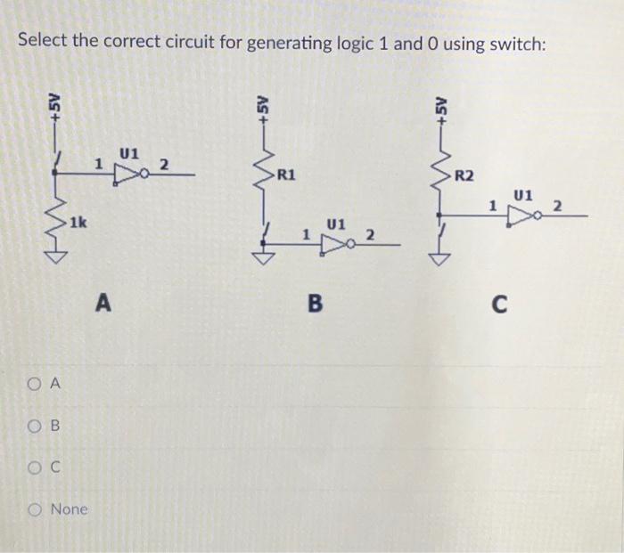 Solved Select the correct circuit for generating logic 1 and | Chegg.com