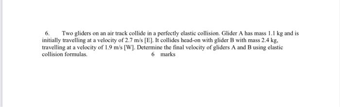 Solved 6. Two gliders on an air track collide in a perfectly | Chegg.com