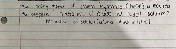 Solved How many grams of sodium hydroxide (NaOH) is requirea | Chegg.com