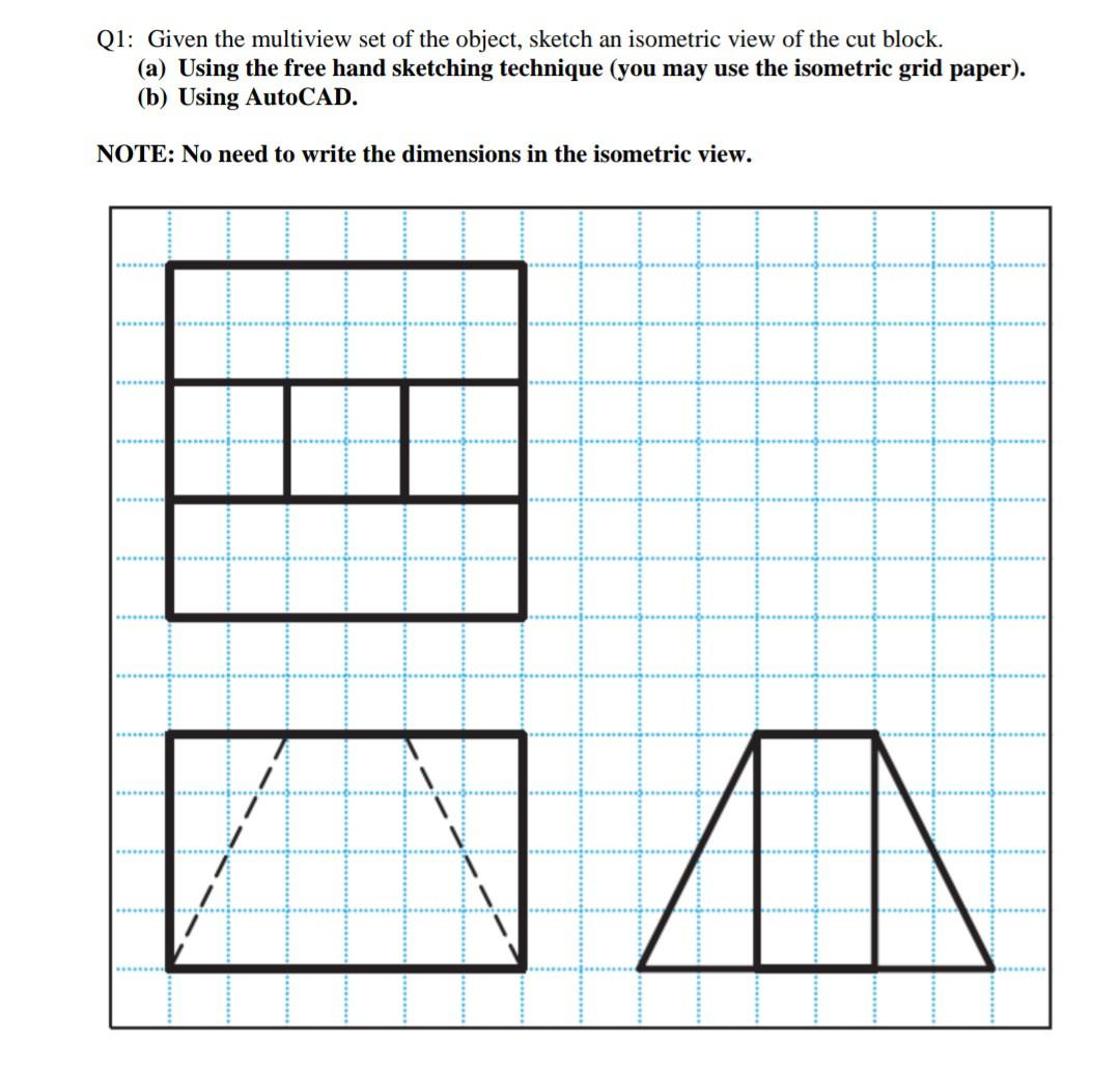 Solved Q1 Given The Multiview Set Of The Object Sketch An 