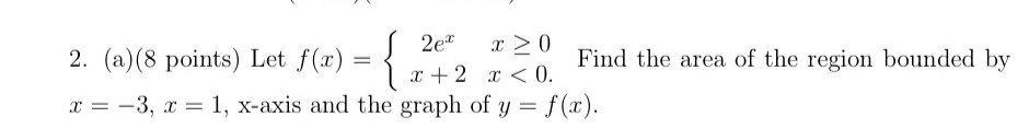 Solved (a)(8 ﻿points) ﻿Let f(x)={2ex,x≥0x+2,x