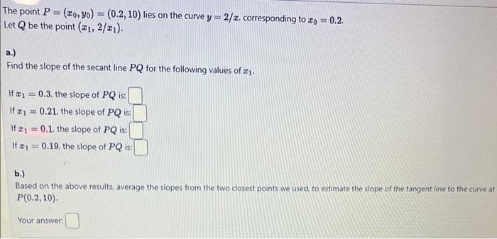 Solved The point P=(x0,y0)=(0.2,10) lies on the curve y=2/x, | Chegg.com