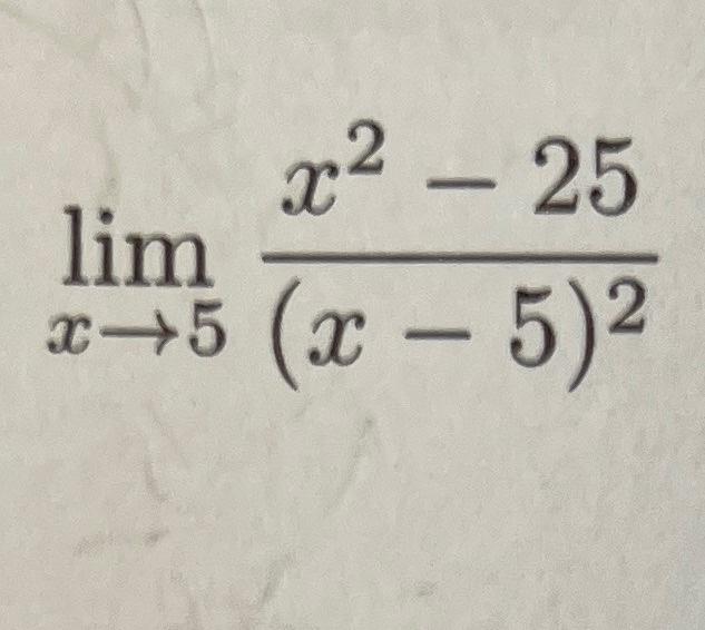 Solved limx→5(x−5)2x2−25 | Chegg.com
