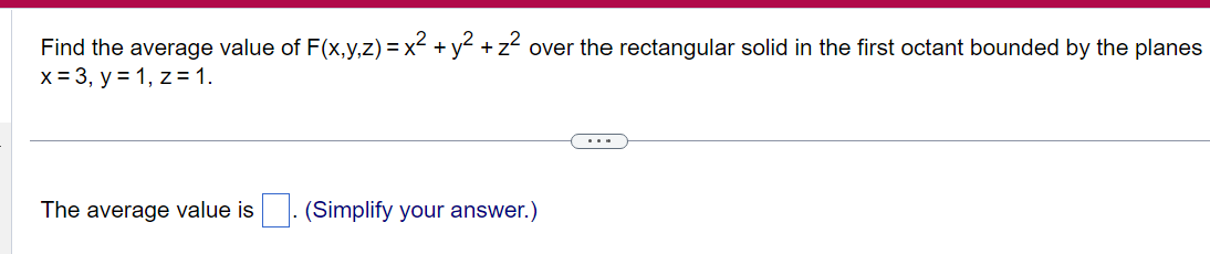 Solved Find the average value of F(x,y,z)=x2+y2+z2 ﻿over the | Chegg.com