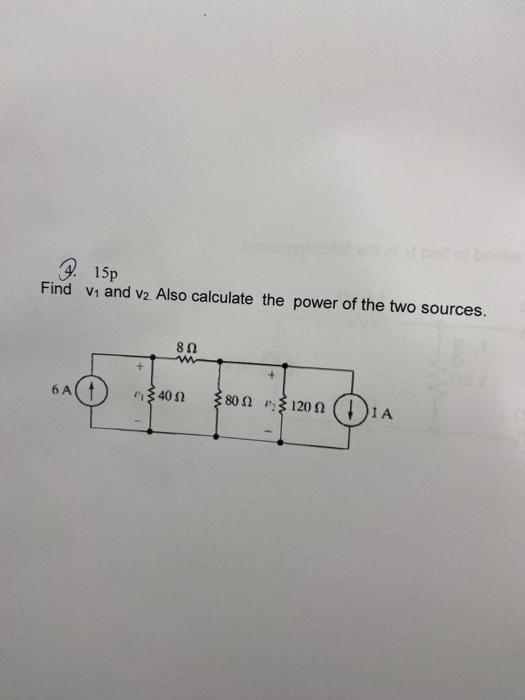 Solved (4.) 15p Find v1 and v2. Also calculate the power of | Chegg.com