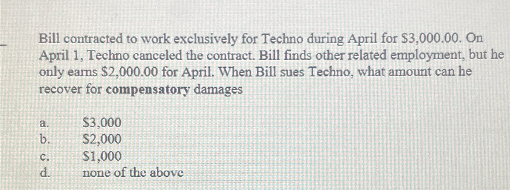 Solved Bill contracted to work exclusively for Techno during | Chegg.com