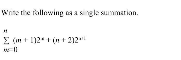 Solved Write the following as a single summation. | Chegg.com
