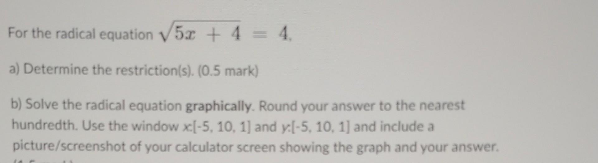 Solved For the radical equation 5x+4=4. a) Determine the | Chegg.com
