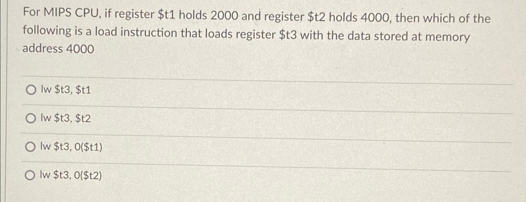 Solved For MIPS CPU, if register $t1 ﻿holds 2000 ﻿and | Chegg.com