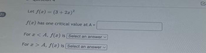 Solved Let f(x)=(3+2x)2 f(x) has one critical value at A= | Chegg.com
