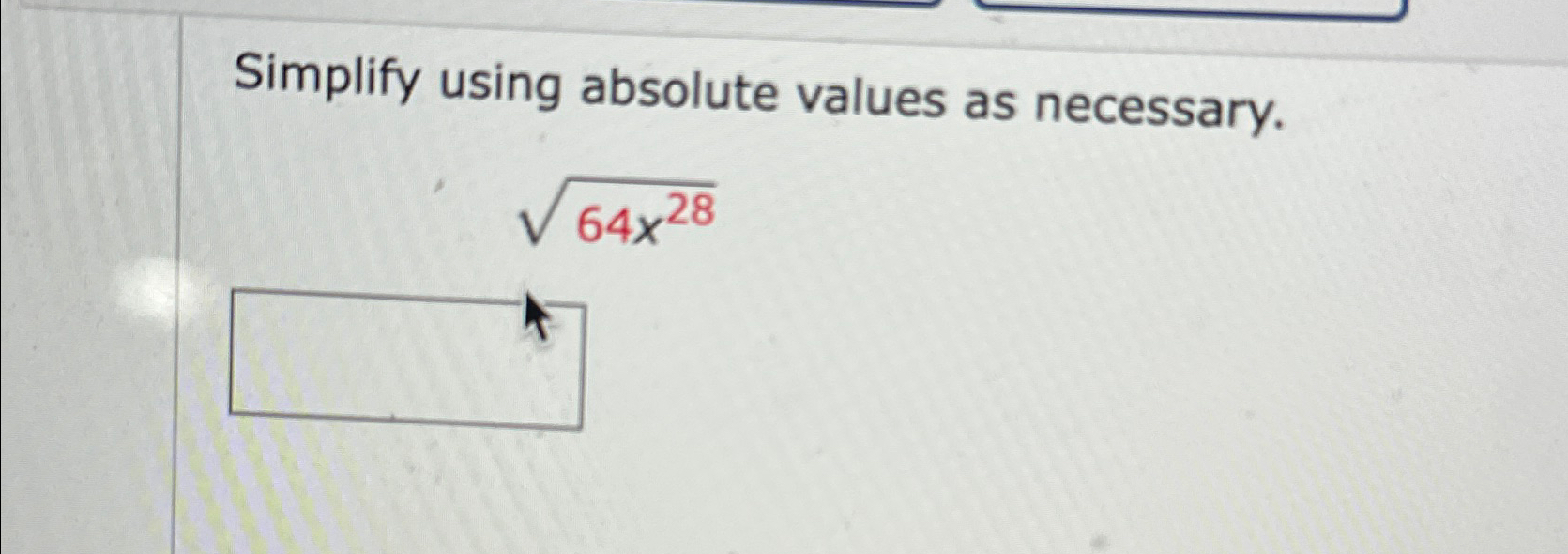 Solved Simplify using absolute values as necessary.64x282 | Chegg.com