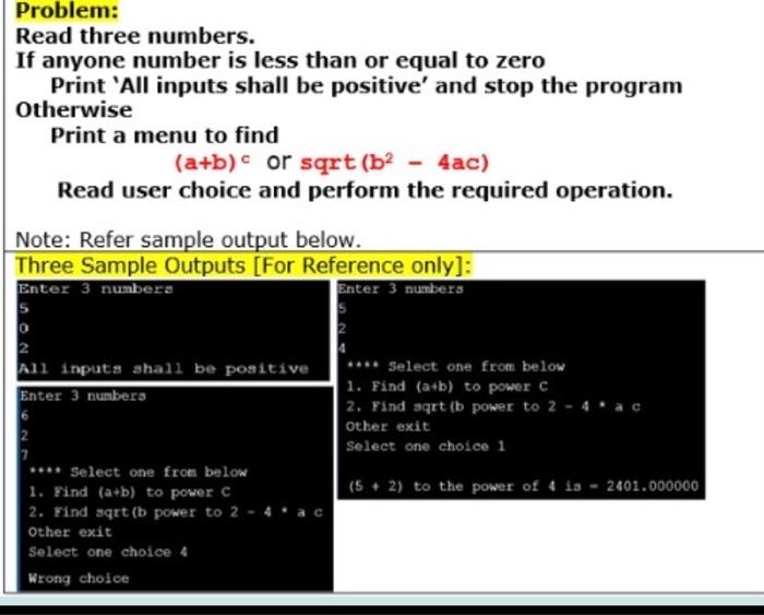 Solved Problem: Read three numbers. If anyone number is less | Chegg.com