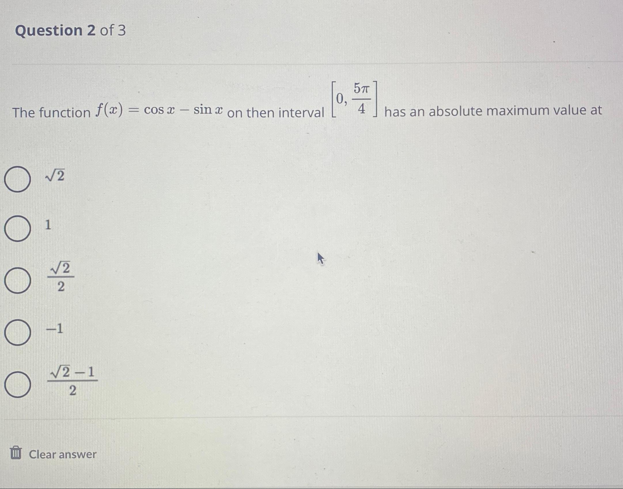 Solved Question 2 ﻿of 3The function f(x)=cosx-sinx ﻿on then | Chegg.com