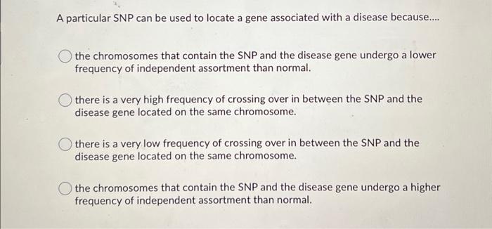 Solved A particular SNP can be used to locate a gene | Chegg.com