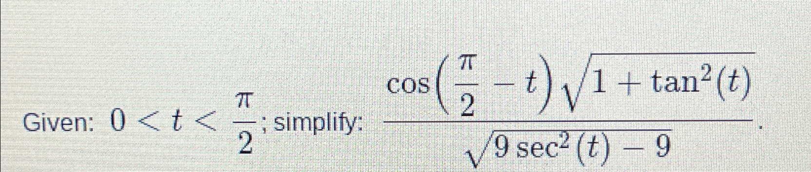 Solved Given: cos(π2-t)1+tan2(t)29sec2(t)-920 ﻿simplify: | Chegg.com
