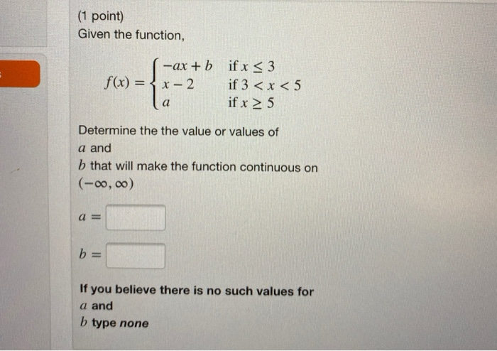 Solved (1 point) Given the function, -ax + b f(x) = { x-2 if | Chegg.com