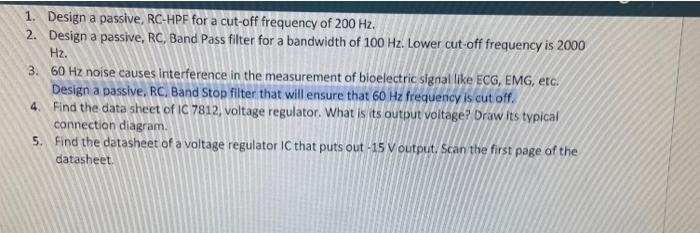 Solved 1. Design a passive, RC-HPF for a cut-off frequency | Chegg.com