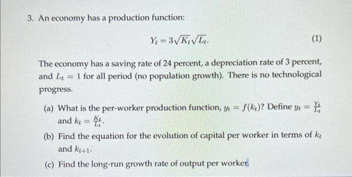 Solved 3. An economy has a production function: Yt=3KtLt. | Chegg.com