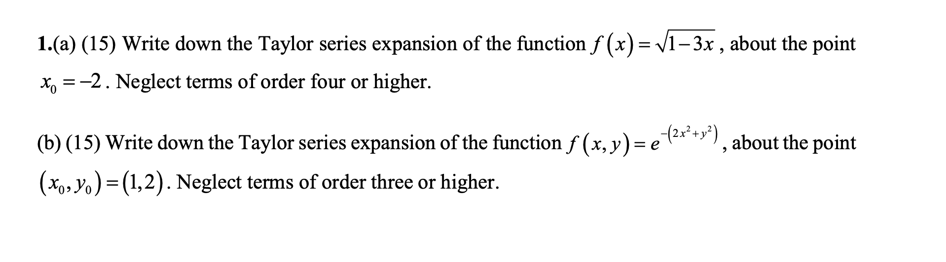 Solved by an EXPERT 1.(a) (15) ﻿Write down the Taylor series expansion of | Chegg.com