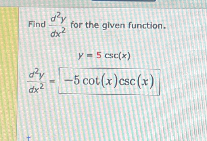 Solved Find d2ydx2 ﻿for the given function.y=5csc(x)d2ydx2= | Chegg.com