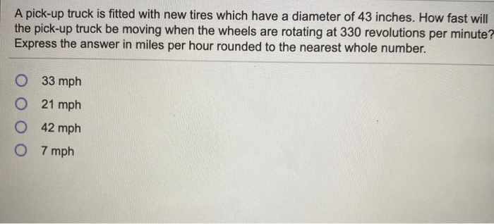 Solved A pick-up truck is fitted with new tires which have a | Chegg.com